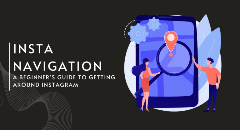 Insta Navigation Explained: A Beginner’s Guide to Getting Around ...